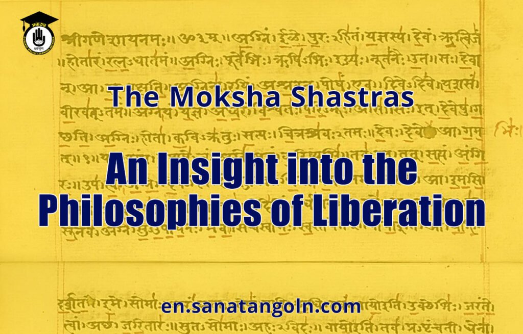 The Moksha Shastras: An Insight into the Philosophies of Liberation ...